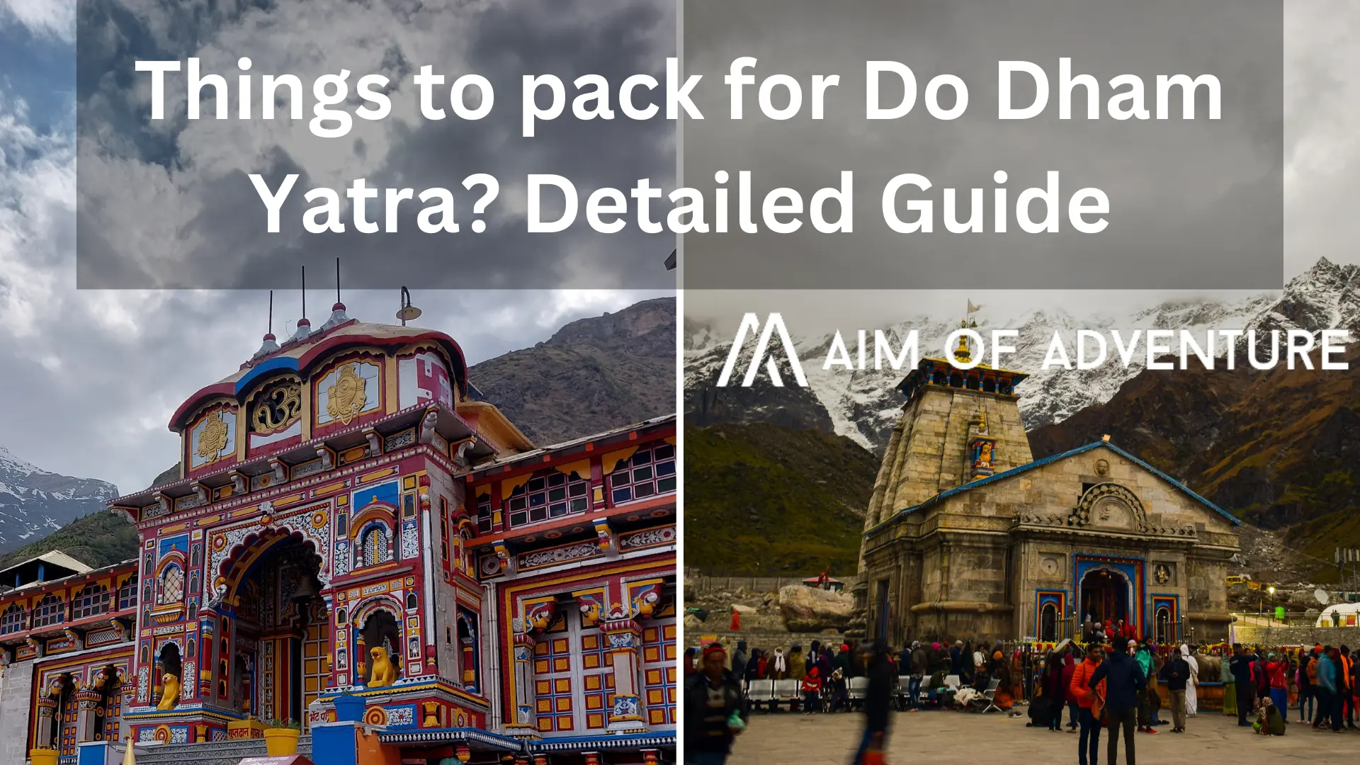 What should you pack for the Do Dham Yatra Trip? Detailed Guide - Aim ...
